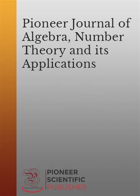 pioneer journal of algebra number theory and its applications pioneer