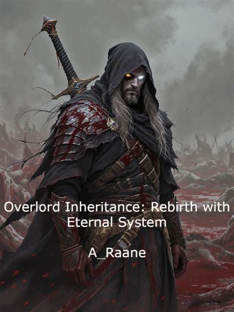 Overlord Inheritance Rebirth With Eternal System Araane Webnovel