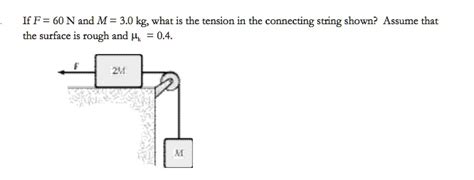 solved if 60 n and m 3 0 kg what is the tension in the connecting