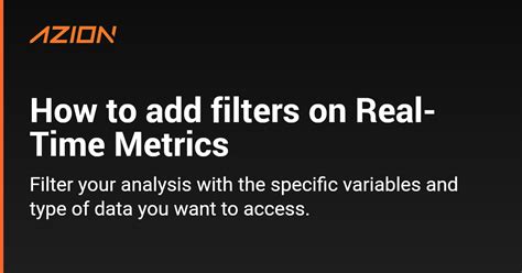 how to add filters on real time metrics azion documentation