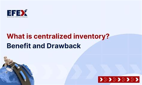 What Is Centralized Inventory Benefit And Drawback