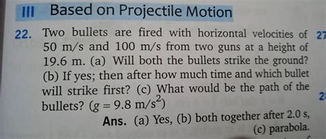 iii based on projectile motiontwo bullets are fired with horizontal velo