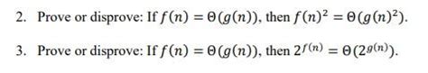 Solved Prove or disprove If f n Θ g n then Chegg com
