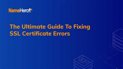 The Ultimate Guide To Fixing Ssl Certificate Errors 2023