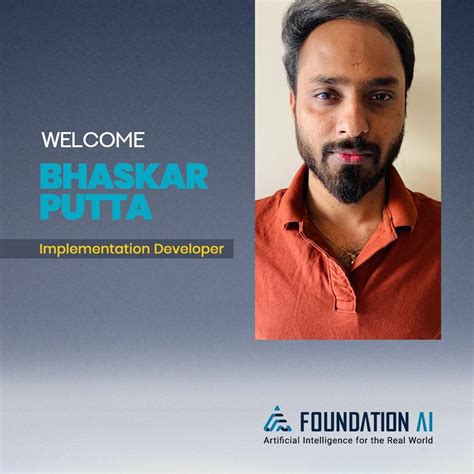 Foundation Ai On Linkedin Welcome To The Team Bhaskar Putta Were Thrilled To Have You With Us