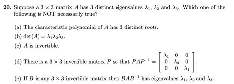 Solved 20 Suppose A 3×3 Matrix A Has 3 Distinct Eigenvalues