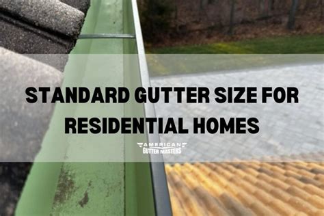 What Is The Standard Gutter Size For Residential Homes Americanguttermasters Com