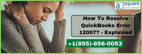 how to resolve quickbooks error 12007 — explained by james aultman