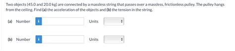 solved two objects 45 0 and 20 0 kg are connected by a