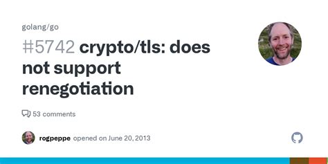 Crypto Tls Does Not Support Renegotiation Issue Golang Go GitHub