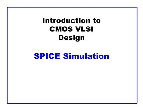Ppt Introduction To Cmos Vlsi Design Spice Simulation Powerpoint
