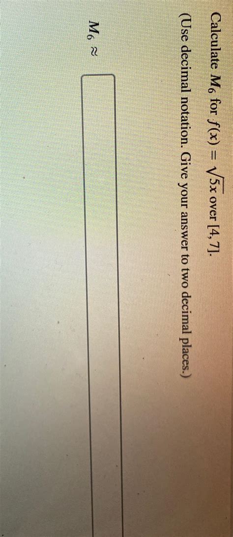 solved calculate m6 ﻿for f x 5x2 ﻿over 4 7 use decimal