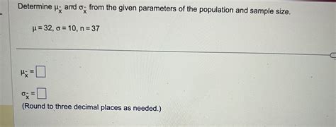 Solved Determine Mu X And Sigma Overline X From The