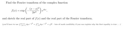 Solved Find The Fourier Transform Of The Complex Function Chegg