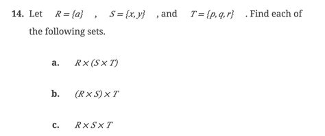 Solved Let R={a},S={x,y}, ﻿and T={p,q,r}. ﻿Find each ofthe | Chegg.com