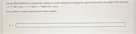 solved use the shell method to compute the volume of a solid
