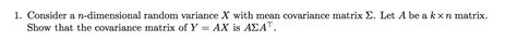 Solved 1 Consider A N Dimensional Random Variance X With