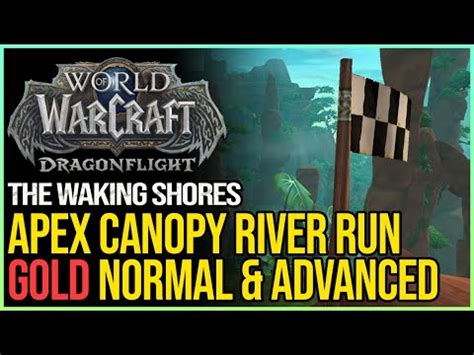 Gold Apex Canopy River Run WoW Normal Advanced YouTube