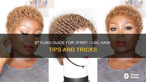 Styling Guide For Jerry Curl Hair Tips And Tricks Shunsalon