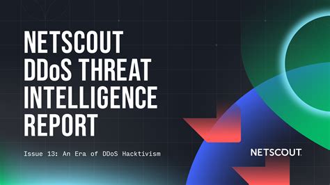 Netscout Ddos Threat Intelligence Report Latest Cyber Threat Intelligence Report