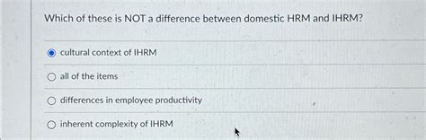 Solved Which Of These Is NOT A Difference Between Domestic Chegg Com