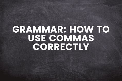 Grammar How To Use Commas Correctly The Teaching Couple Grammar How To Use Commas Correctly The Teaching Couple