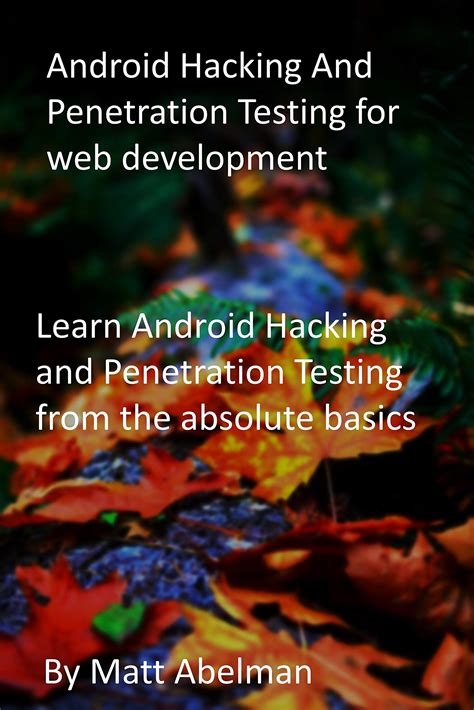 Android Hacking And Penetration Testing For Web Development Learn Android Hacking And
