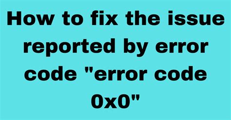 How To Fix Error 0x0 0x0 Permanently Best Mathod Voozon