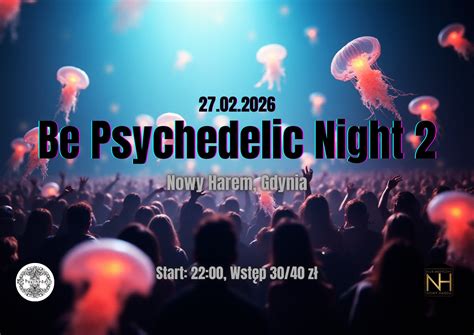 Be Psychedelic Night Vol 2 Nowy Harem Gdynia