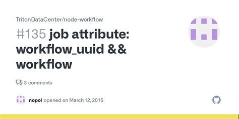 Job Attribute Workflow Uuid Workflow Issue TritonDataCenter Node Workflow GitHub