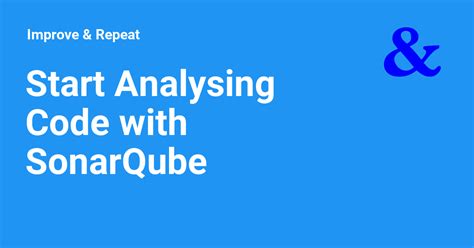 Start Analysing Code With Sonarqube Improve And Repeat
