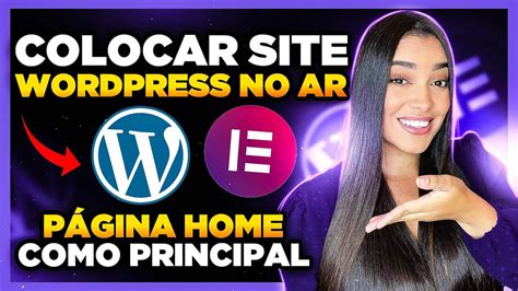 Como Mudar A Pagina Principal No Wordpress Como Colocar Site No Ar