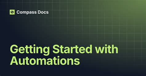Getting Started With Automations Compass Docs