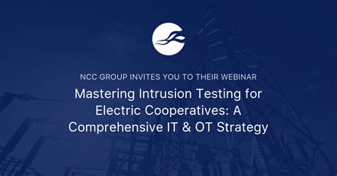 Mastering Intrusion Testing For Electric Cooperatives A Comprehensive It And Ot Strategy Ncc Group