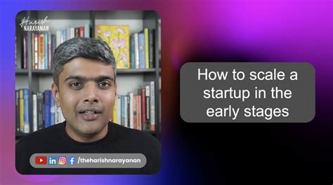 Video Harish Narayanan On Linkedin 👉 How To Scale A Startup In The