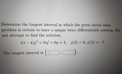 Solved Determine The Longest Interval In Which The Given