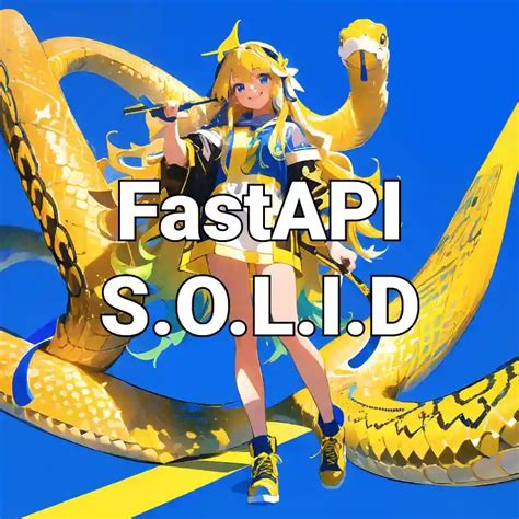 Fastapi와 함께하는 Solid 원칙 Python으로 깔끔한 코드 작성하기