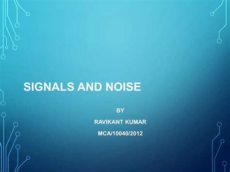 Signals And Noise PPT