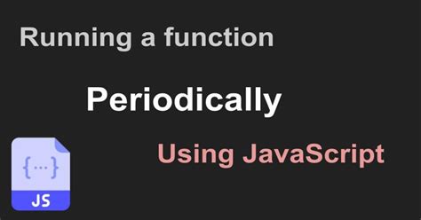 Run A Function Periodically In Javascript With Memory Analysis Rcoding