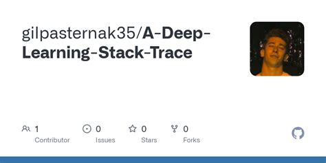 GitHub Gilpasternak35 A Deep Learning Stack Trace
