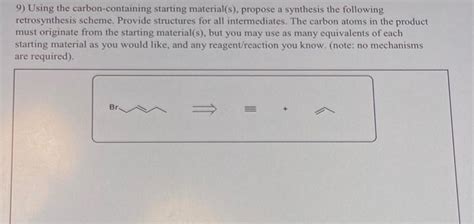 Solved 9) Using the carbon-containing starting material(s), | Chegg.com
