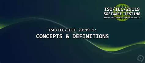 ISO IEC IEEE 29119 1 Concepts Definitions pierwsza część normy testowania oprogramowania