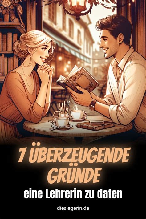 Bewegende Gründe für ein Date mit einer Lehrerin