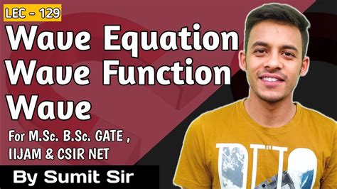 WAVE WAVE FUNCTION WAVE EQUATION CSIR NET GATE B Sc M Sc YouTube