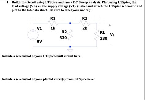 Solved 1 Build This Circuit Using Ltspice And Run A Dc