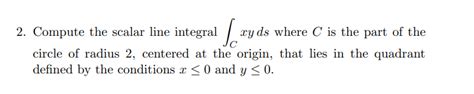Solved 2 Compute The Scalar Line Integral Int C