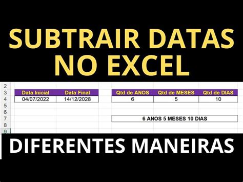 como subtrair datas no excel em anos e meses de meses
