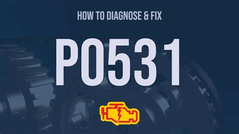 how to diagnose and fix p0531 engine code obd ii trouble code explain