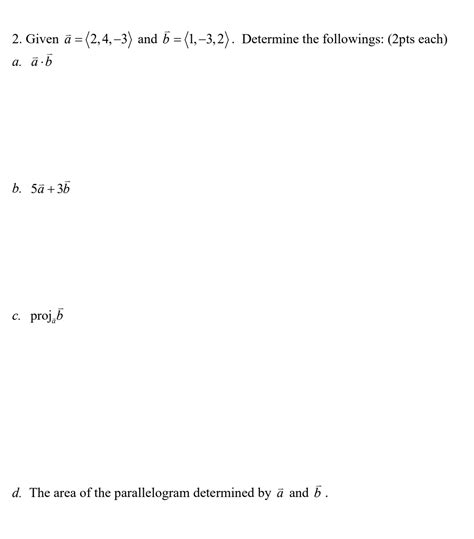 Solved 2 Given A 24−3 And B 1−32 Determine The