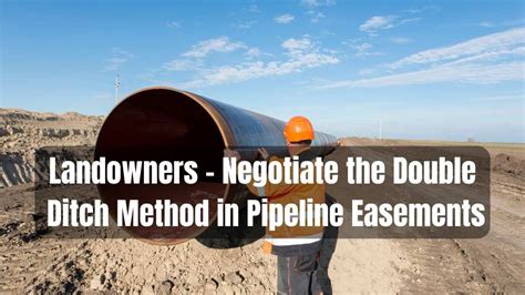 Landowners Get The Double Ditch Method In Pipeline Easements Landowners Get The Double Ditch Method In Pipeline Easements